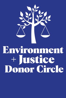 Environment + Justice Donor Circle | Liberty Hill