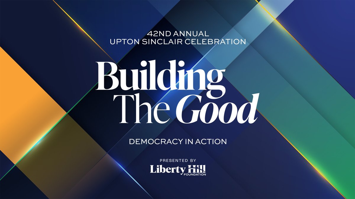 42nd Annual Upton Sinclair Celebration: Building the Good | Liberty Hill