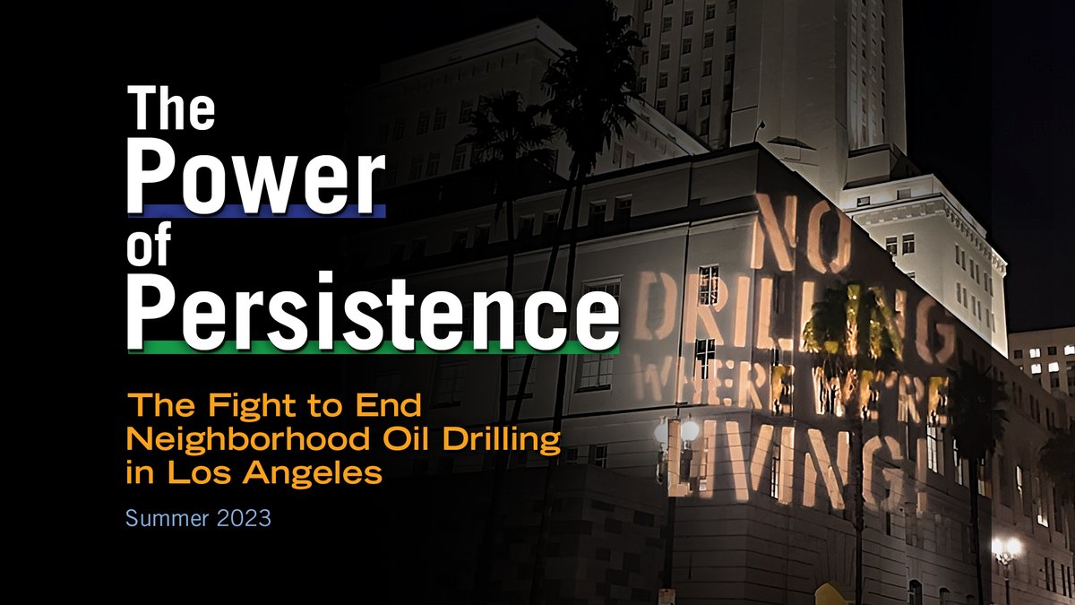Power of Persistence: The Fight to End Neighborhood Oil Drilling in Los ...